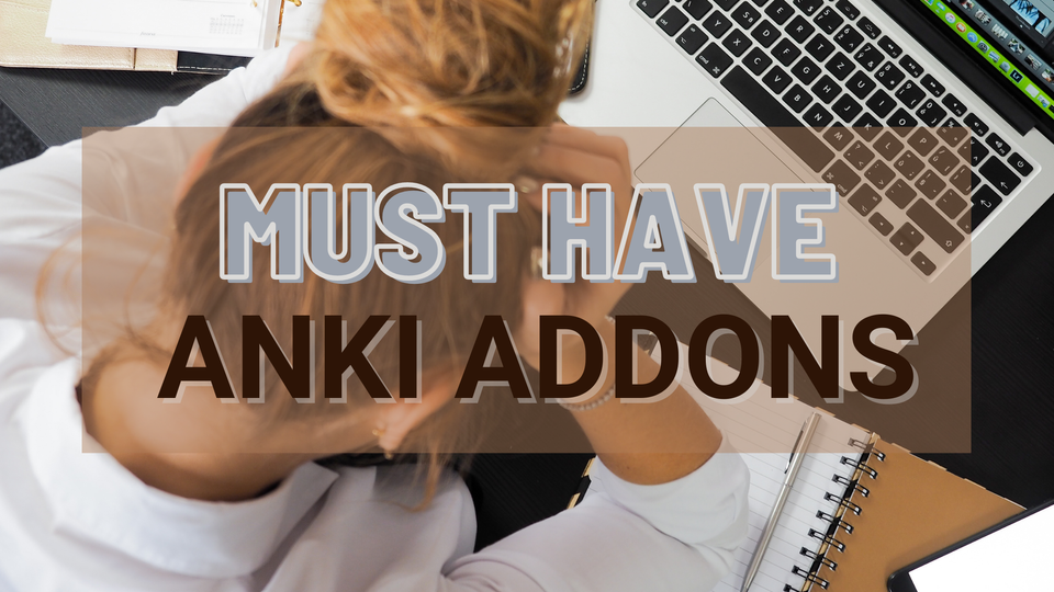 Must Have Anki Add-ons - A Young Doctor's Journey